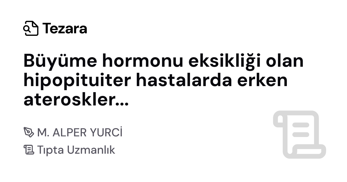 Büyüme hormonu eksikliği olan hipopituiter hastalarda erken aterosklerotik değişikliklerin ...