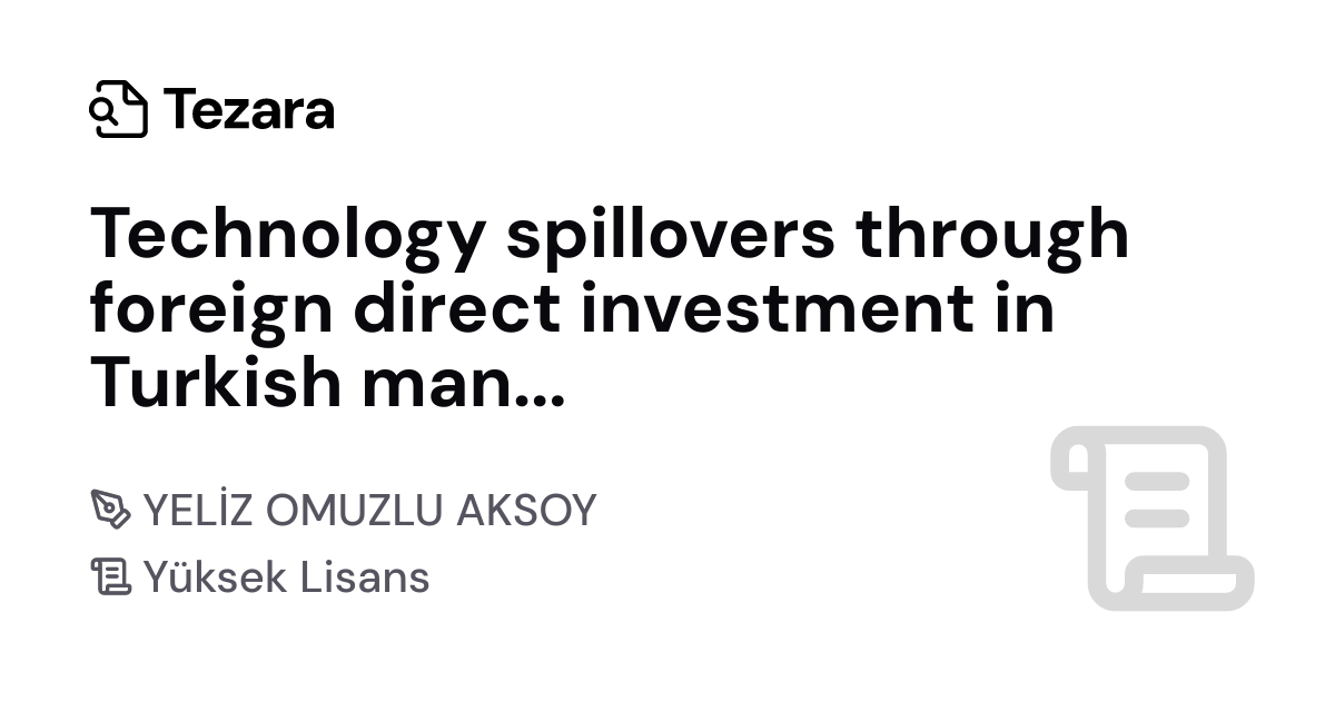 Technology spillovers through foreign direct investment in Turkish manufacturing industry ...