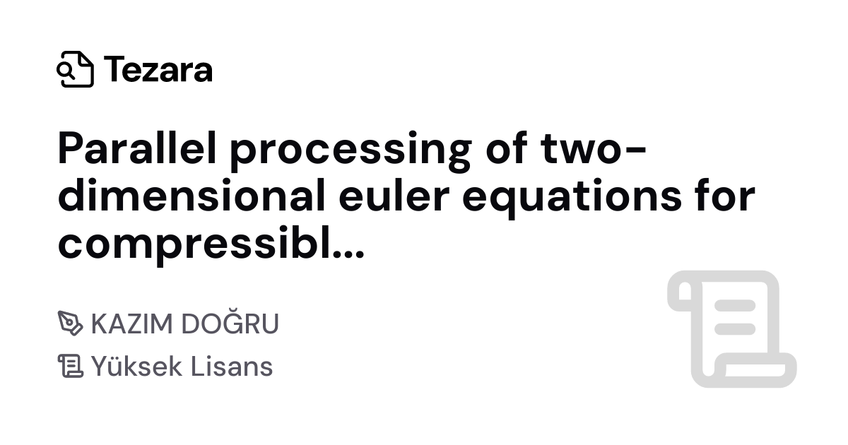 Parallel processing of two-dimensional euler equations for compressible flows | Tezler | Tezara