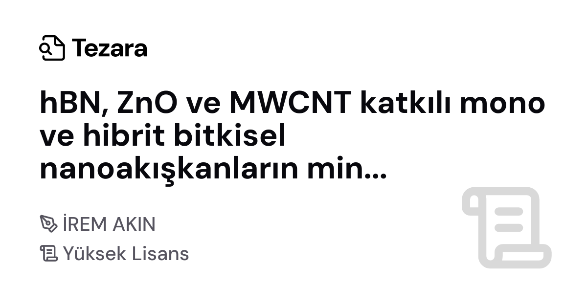 hBN, ZnO ve MWCNT katkılı mono ve hibrit bitkisel nanoakışkanların ...