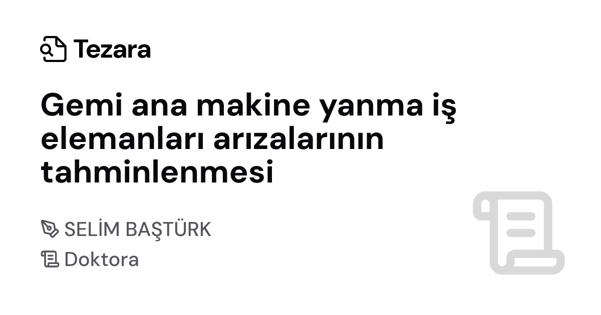 Gemi ana makine yanma iş elemanları arızalarının tahminlenmesi | Tezler | Tezara